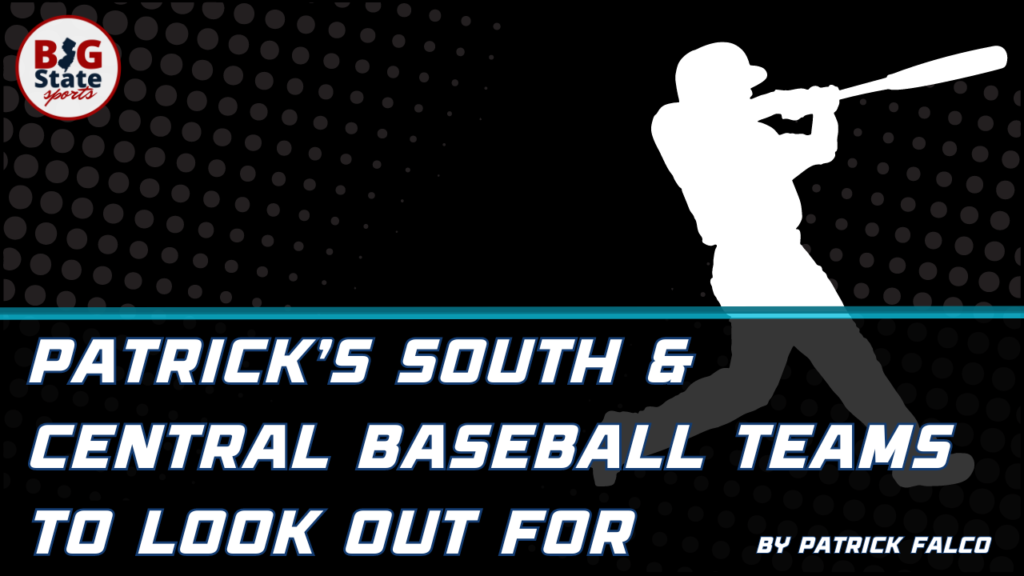 PATRICK’S CENTRAL & SOUTH BASEBALL TEAMS TO LOOK OUT FOR – Big State Sports